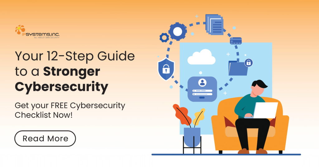 Your 12-Step Cybersecurity Checklist | IPSYSTEMS, Inc.